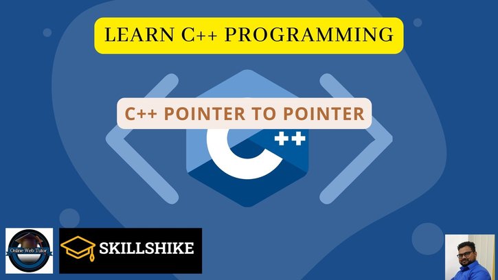 C++ Pointer To Pointer | Learn C++ | Skillshike